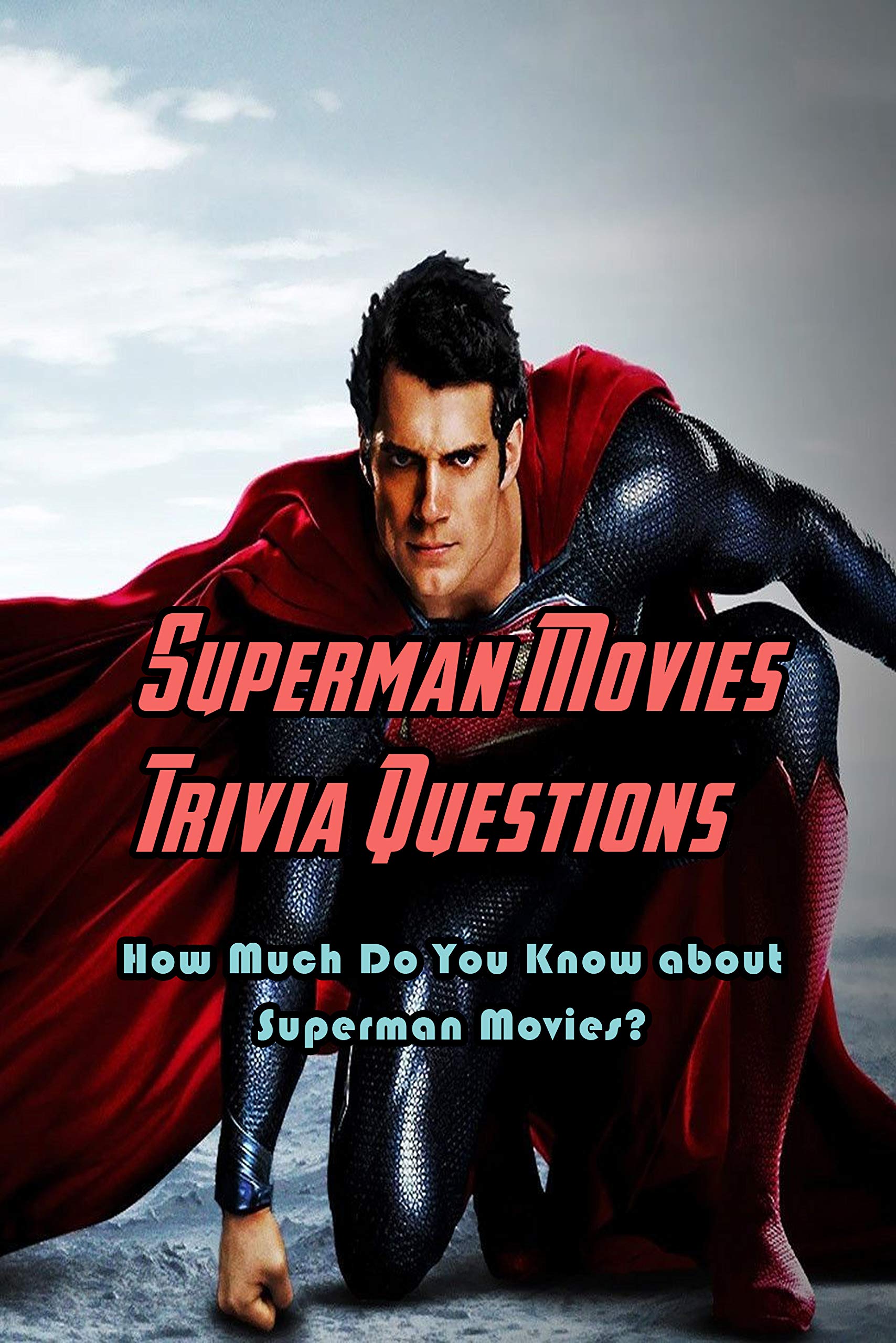 Buy Superman Movies Trivia Questions: How Much Do You Know about ...