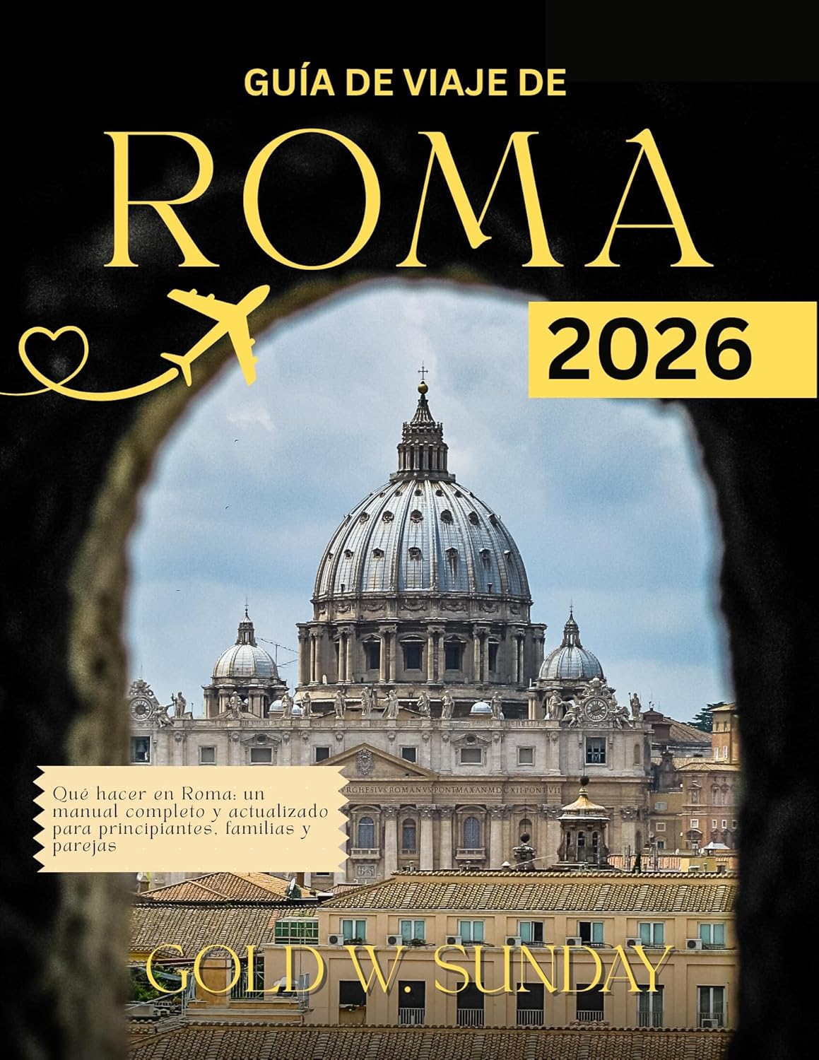 GUÍA DE VIAJE DE ROMA 2026: Qué hacer en Roma: un manual completo y ...