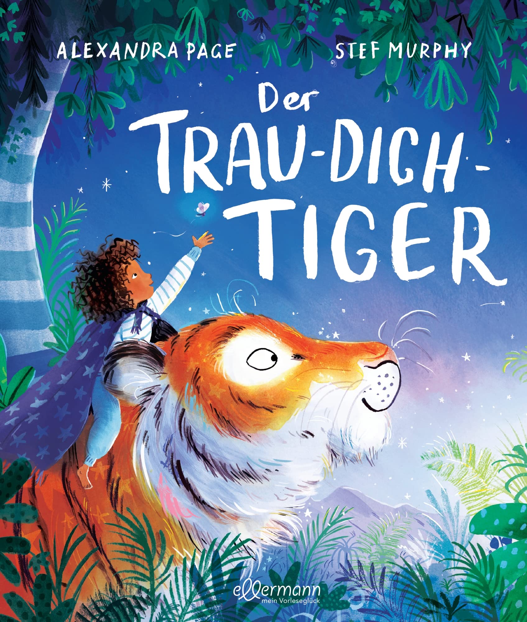 Der Trau-dich-Tiger: Bilderbuch über den achtsamen Umgang mit Sorgen ...