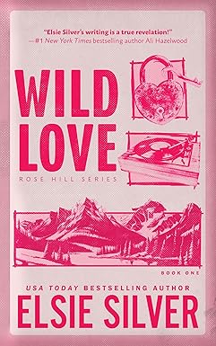 Wild Love (Standard Edition) (Rose Hill, 1): Silver, Elsie: 9781464220814: Amazon.com: Books