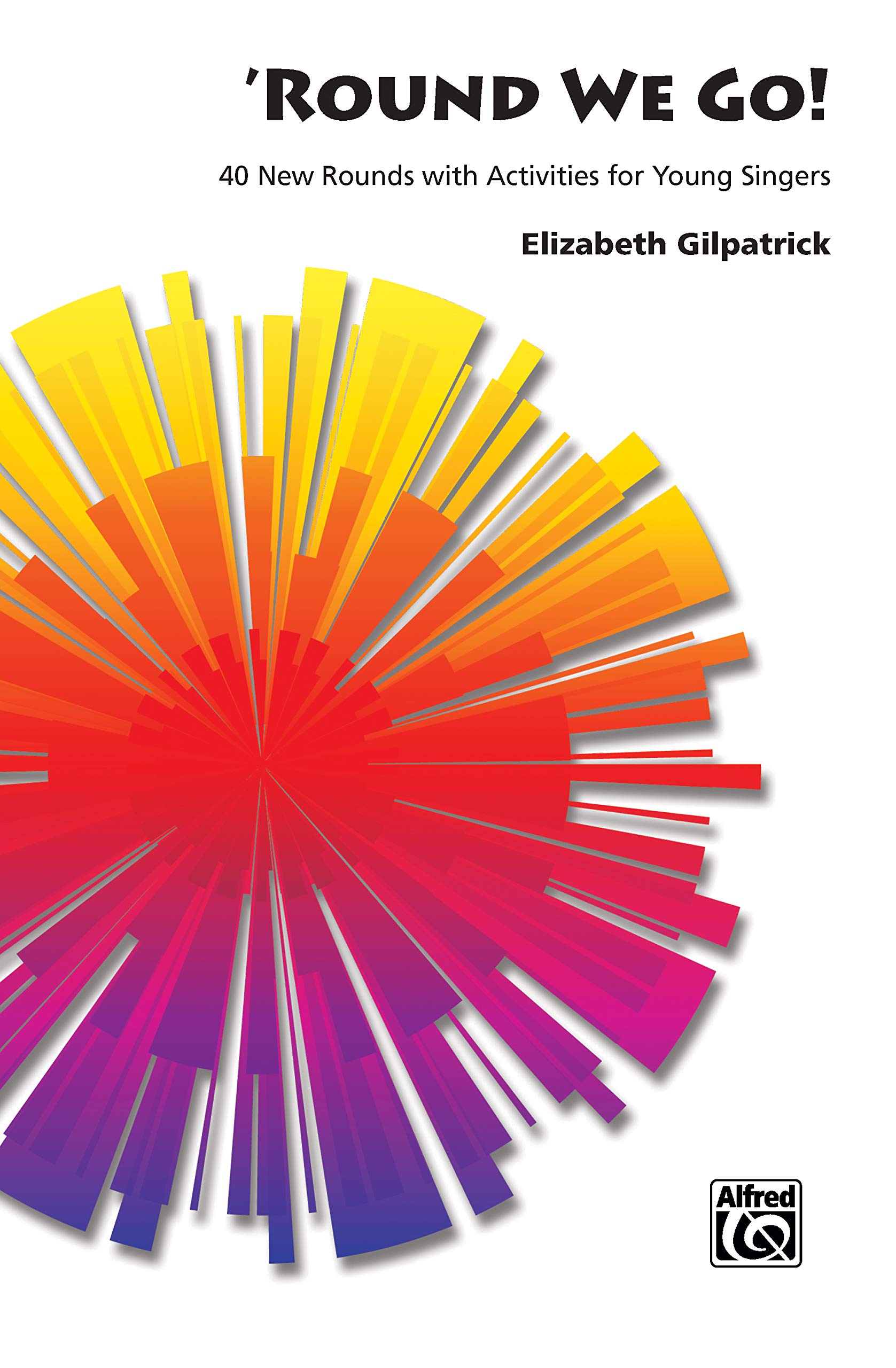 'Round We Go!: Gilpatrick, Elizabeth: 9780882844916: Amazon.com: Books