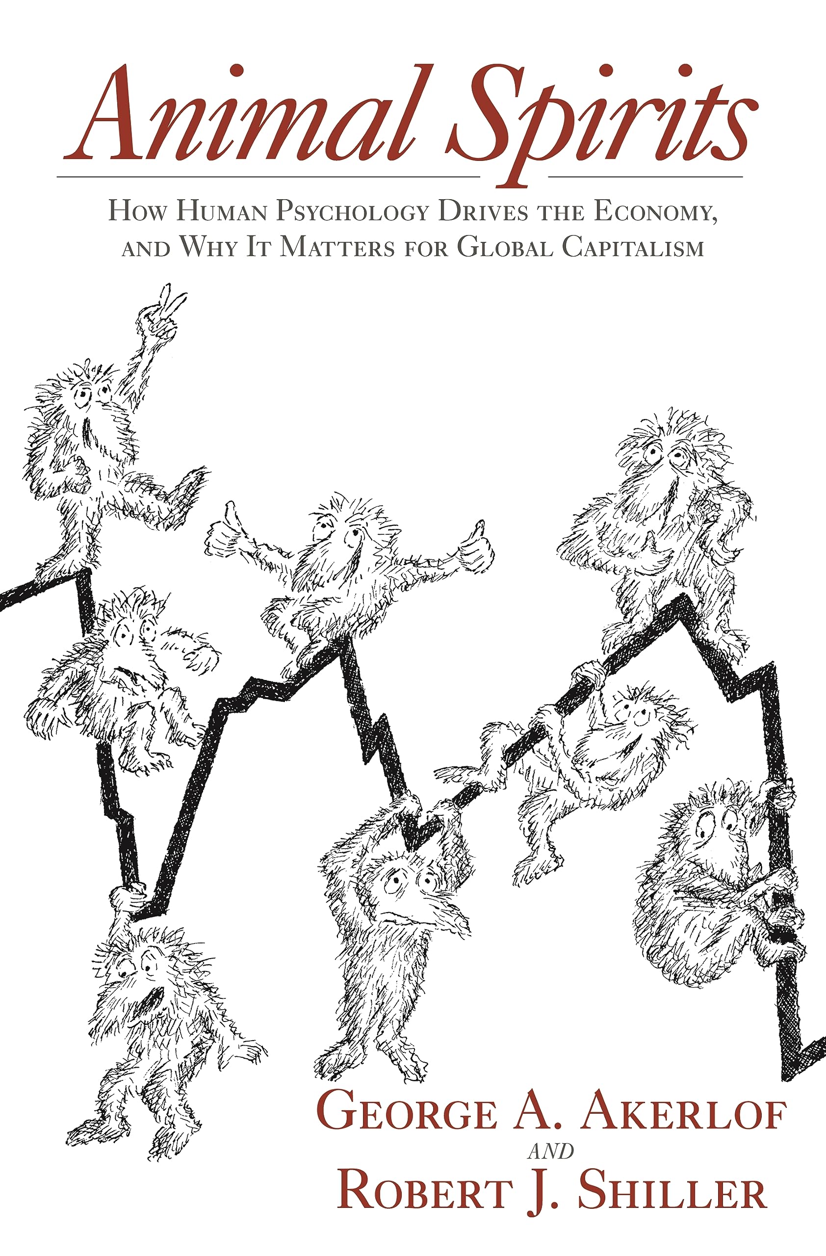 Animal Spirits: How Human Psychology Drives the Economy, and Why It ...