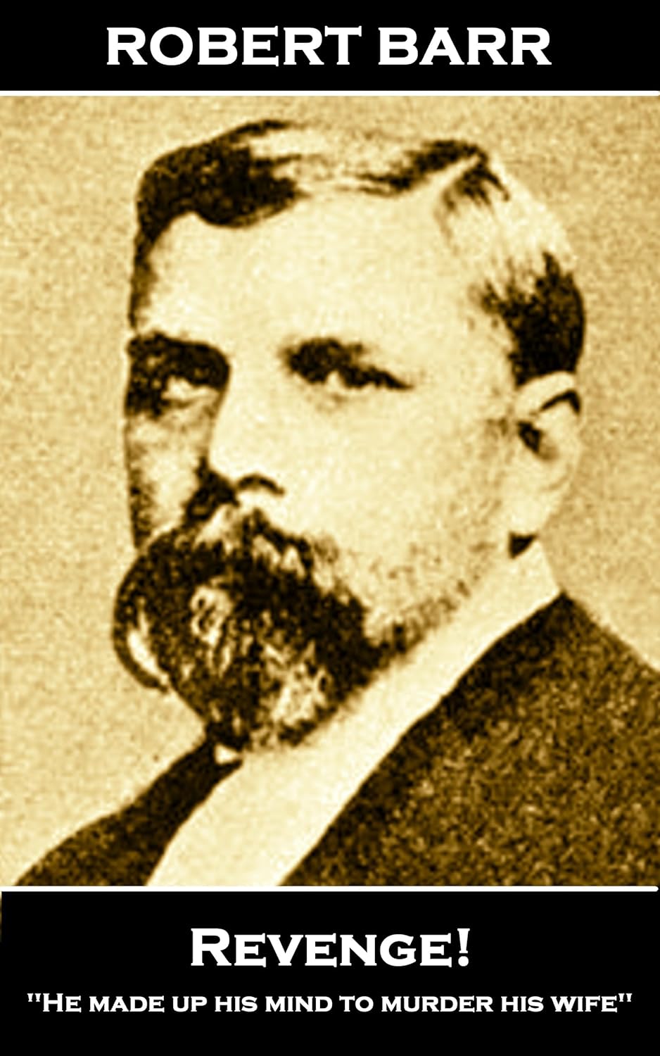 Revenge!: 'He made up his mind to murder his wife'' eBook : Barr ...