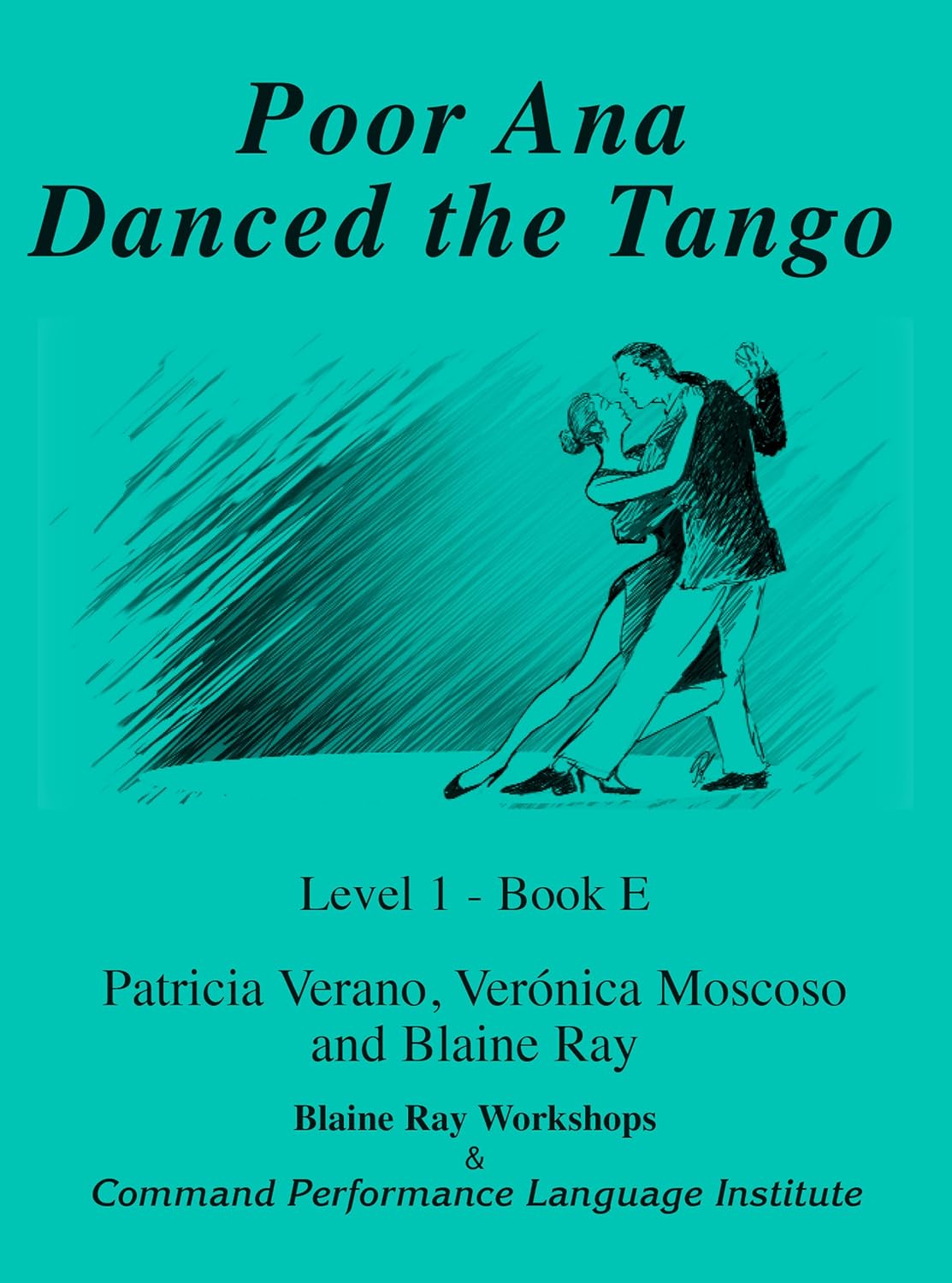 Poor Ana Danced the Tango: Patricia Verano, Veronica Moscoso and Blaine ...