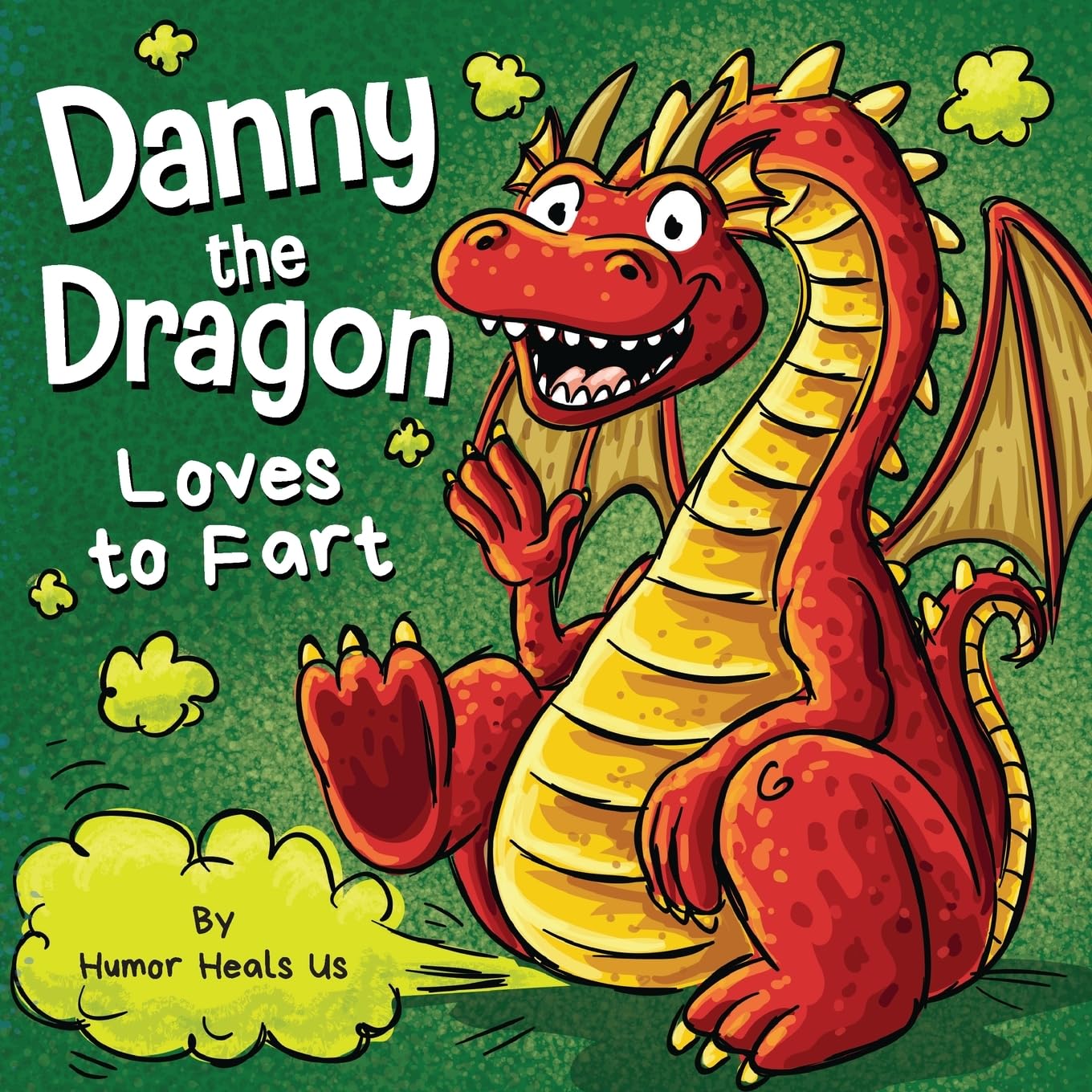 Danny the Dragon Loves to Fart: A Funny Read Aloud Picture Book For ...