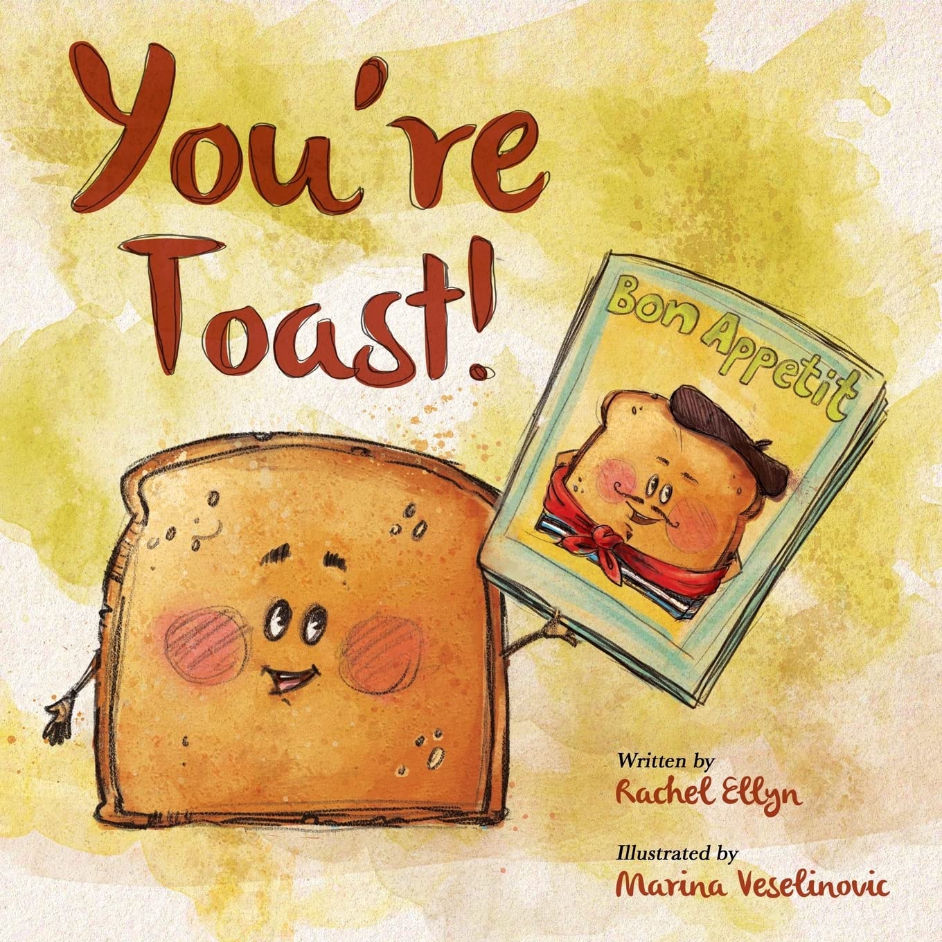Amazon.com: You're Toast: 9781484086414: Ellyn, Rachel, Veselinovic ...