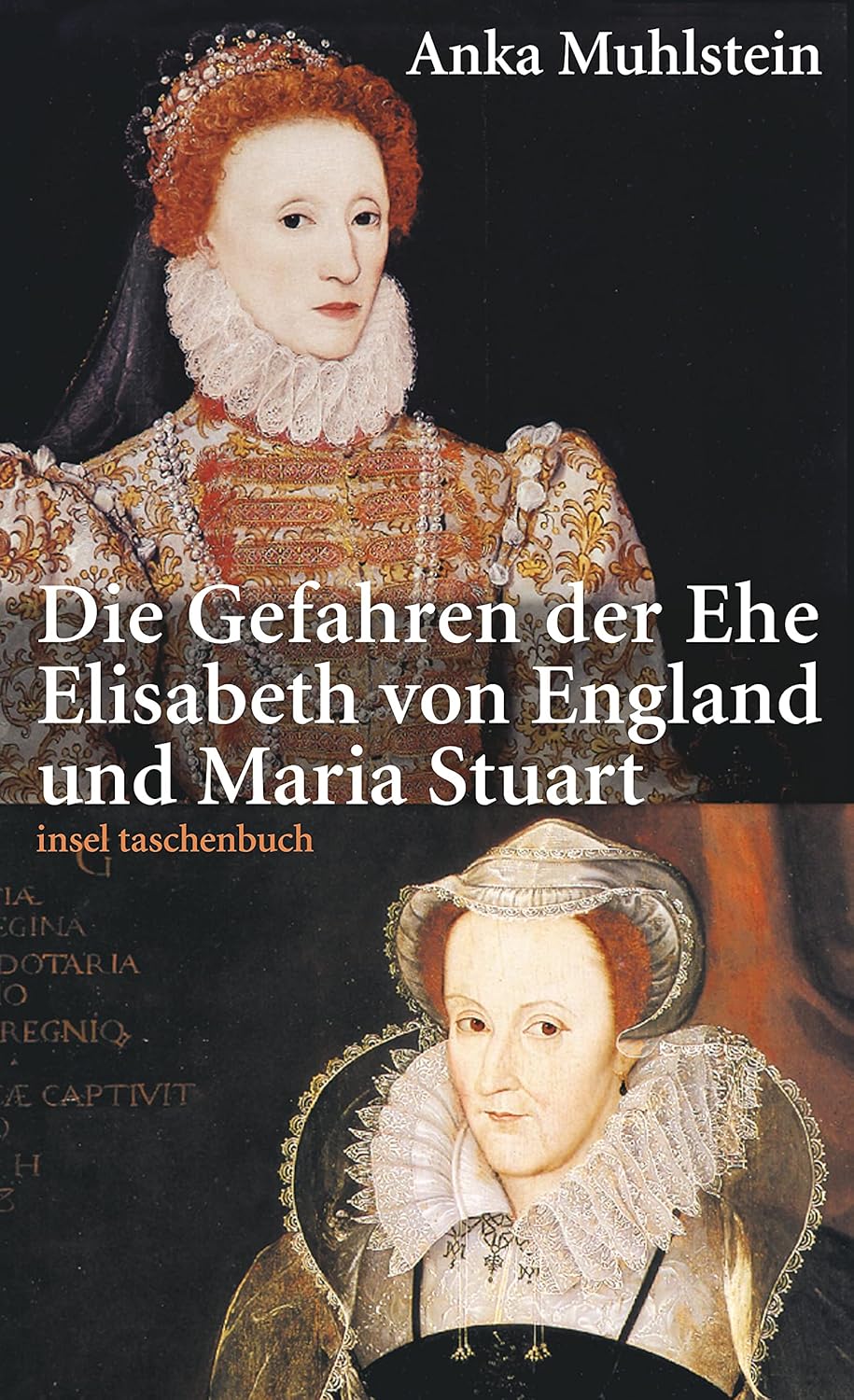 Die Gefahren der Ehe: Elisabeth von England und Maria Stuart (insel ...