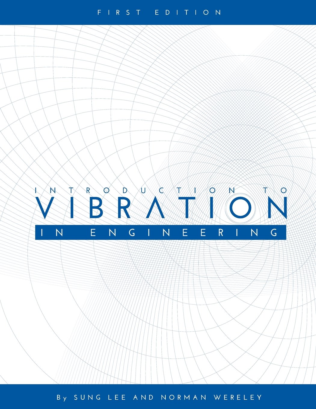 Introduction to Vibration in Engineering: Lee, Sung, Wereley, Norman ...