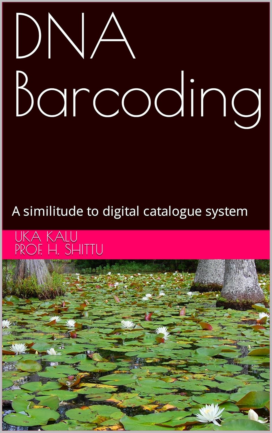 Amazon.com: DNA Barcoding : A similitude to digital coding eBook : Kalu, Uka, Shittu, Hakeem ...
