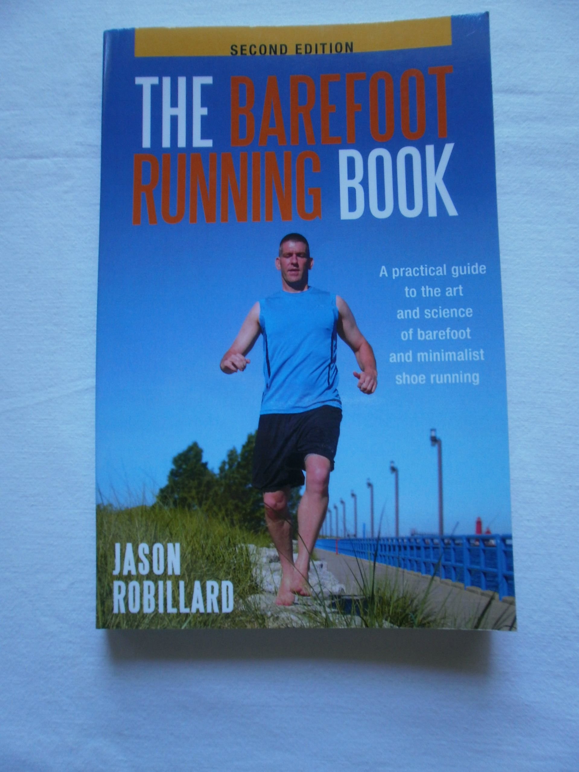 The Barefoot Running Book Second Edition: A Practical Guide to the Art ...