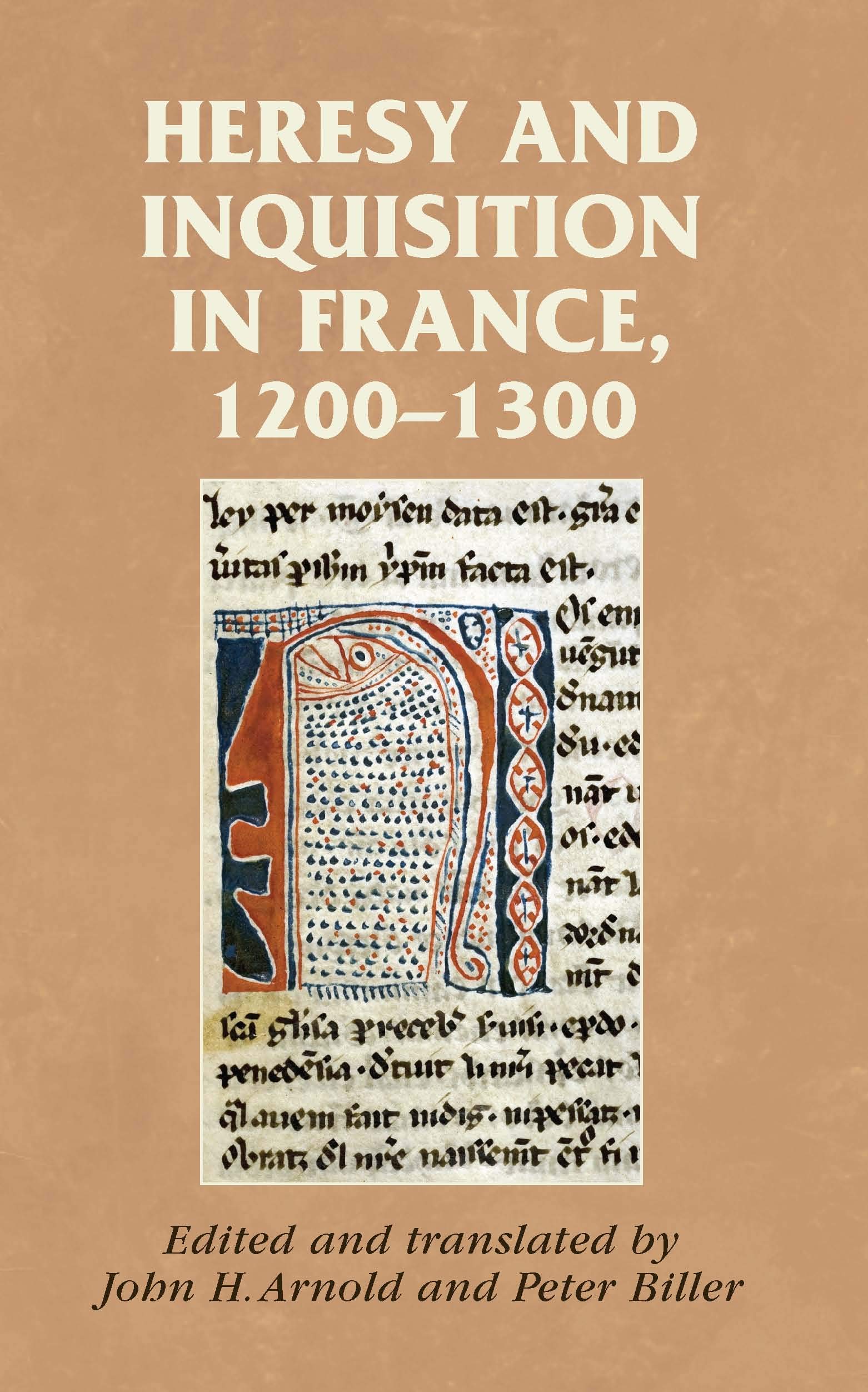 Heresy and inquisition in France, 1200–1300 (Manchester Medieval ...