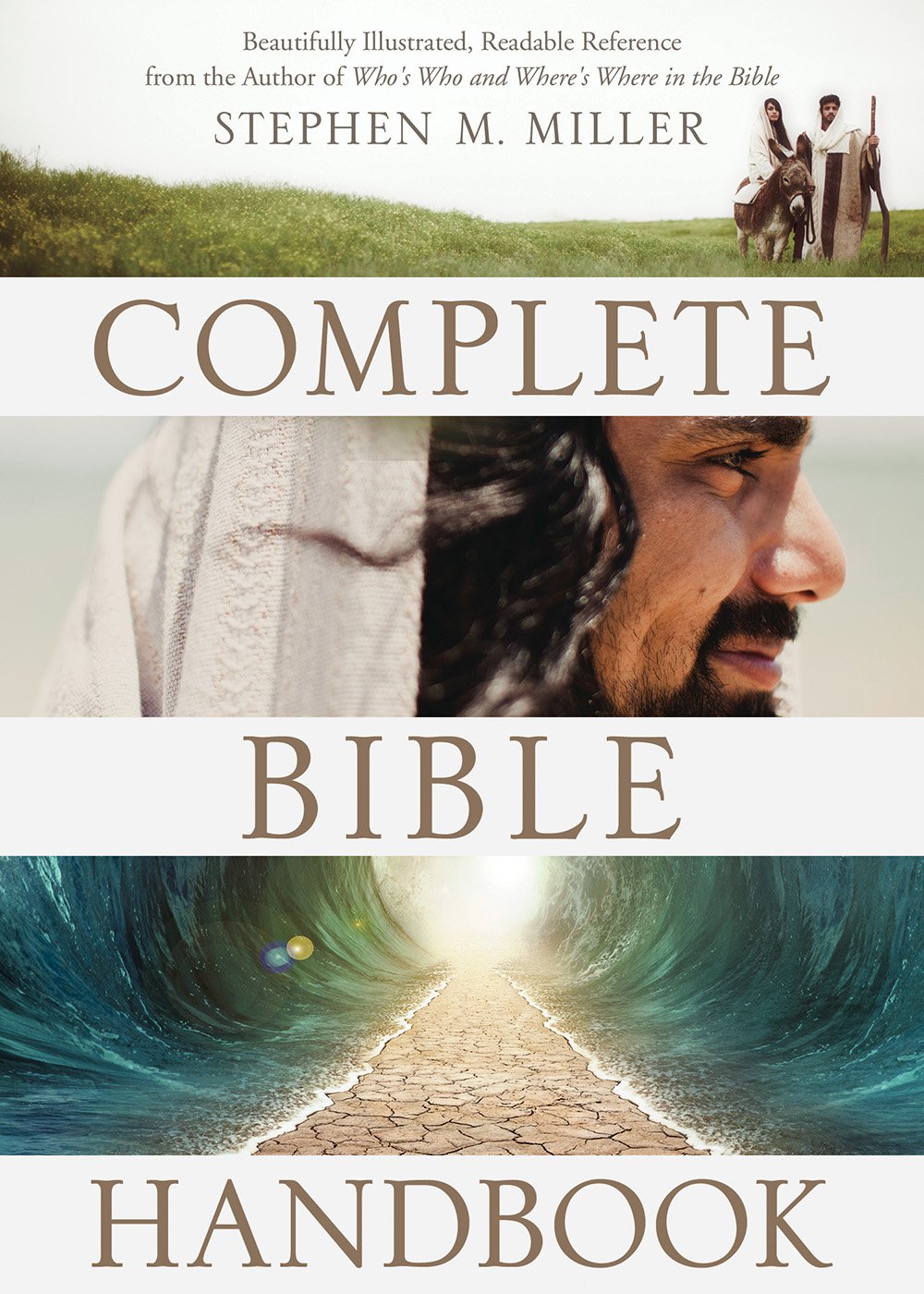 Complete Bible Handbook: Miller, Stephen M.: 9781630584603: Amazon.com ...