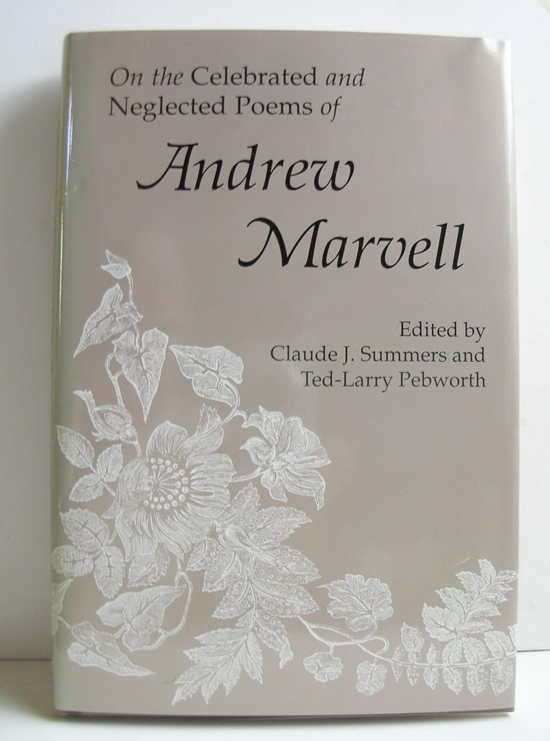 On the Celebrated and Neglected Poems of Andrew Marvell: Summers ...