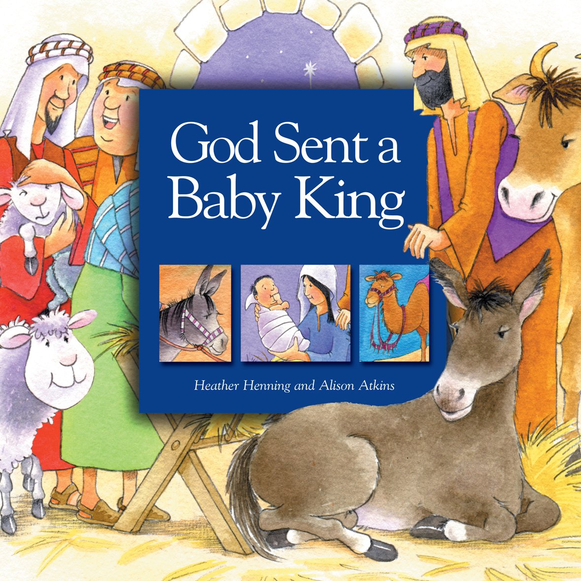 God Sent a Baby King - Kindle edition by Henning, Heather, Atkins ...