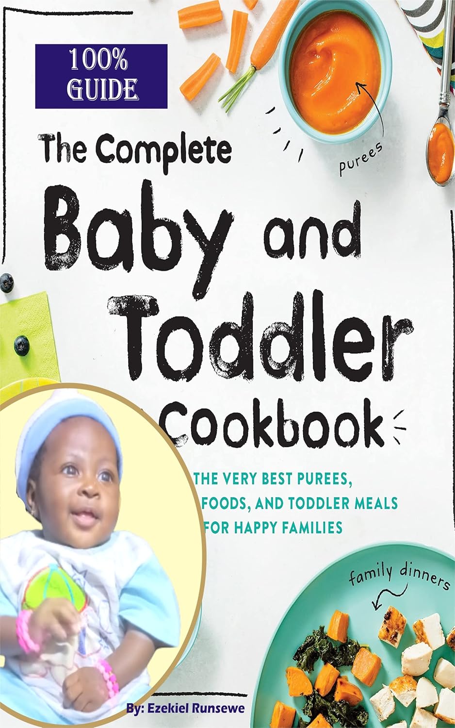 The Complete Baby and Toddler Cookbook: The Best Baby and Toddler Food ...