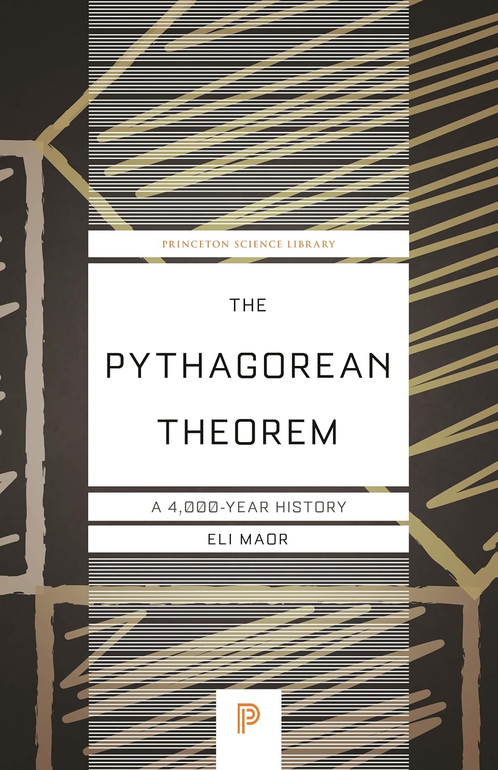 The Pythagorean Theorem: A 4,000-Year History (Princeton Science ...