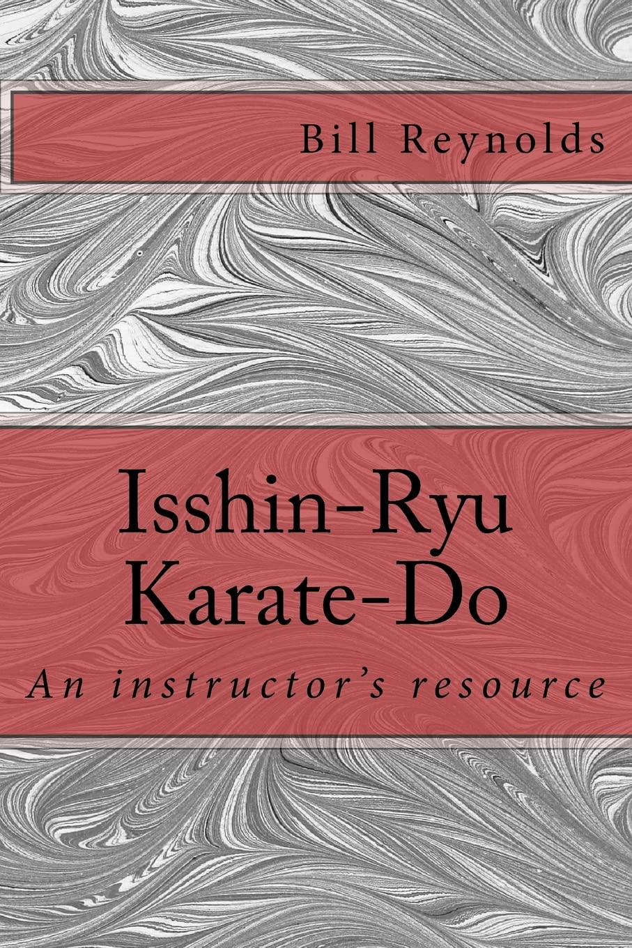 Isshin-Ryu Karate-Do: An instructor's manual: Reynolds, Bill ...