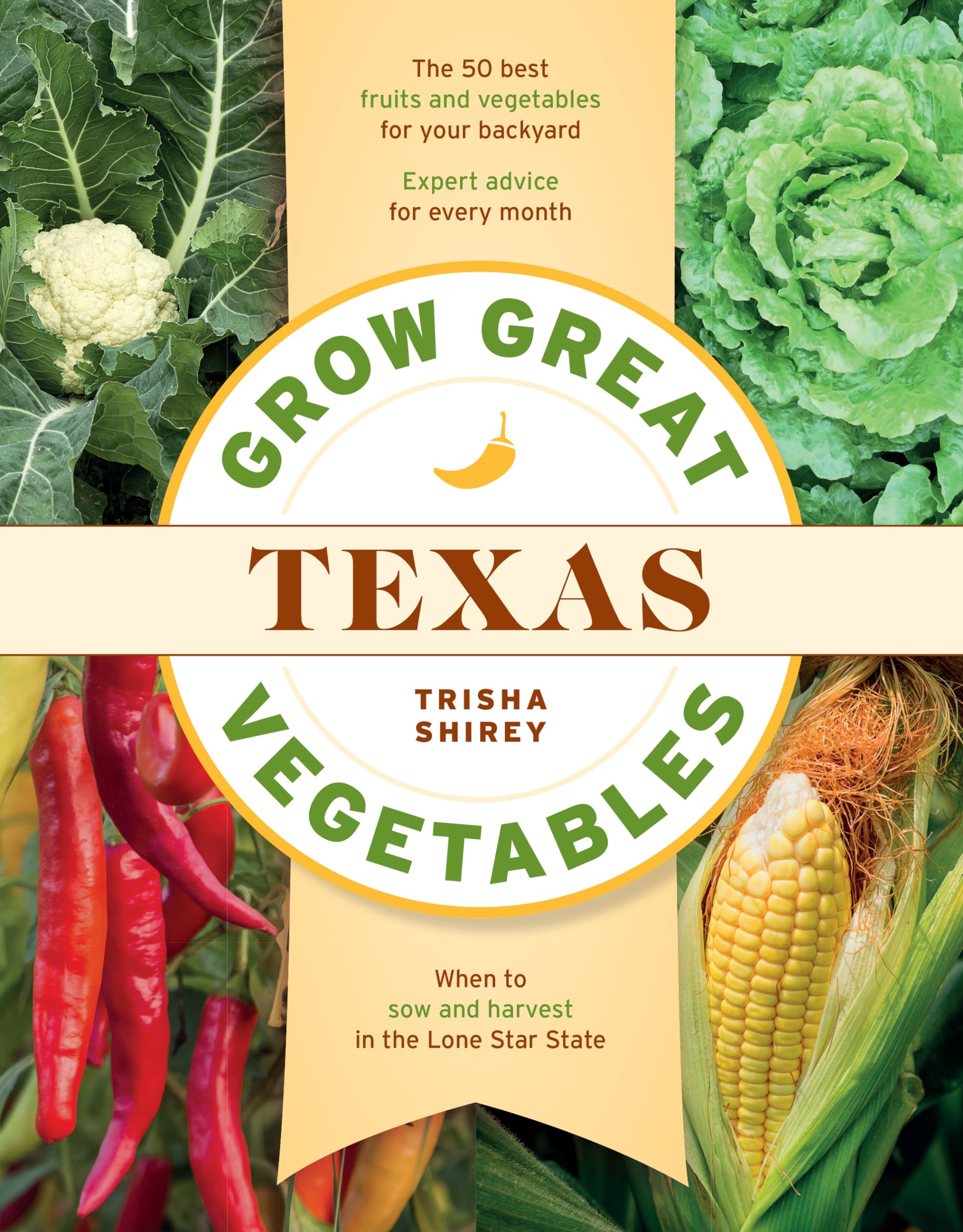 Grow Great Vegetables in Texas (Grow Great Vegetables State-By-State ...