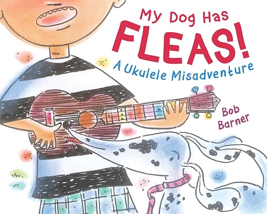 Amazon.com: My Dog Has Fleas: A Ukulele Misadventure: 9780823446421 ...