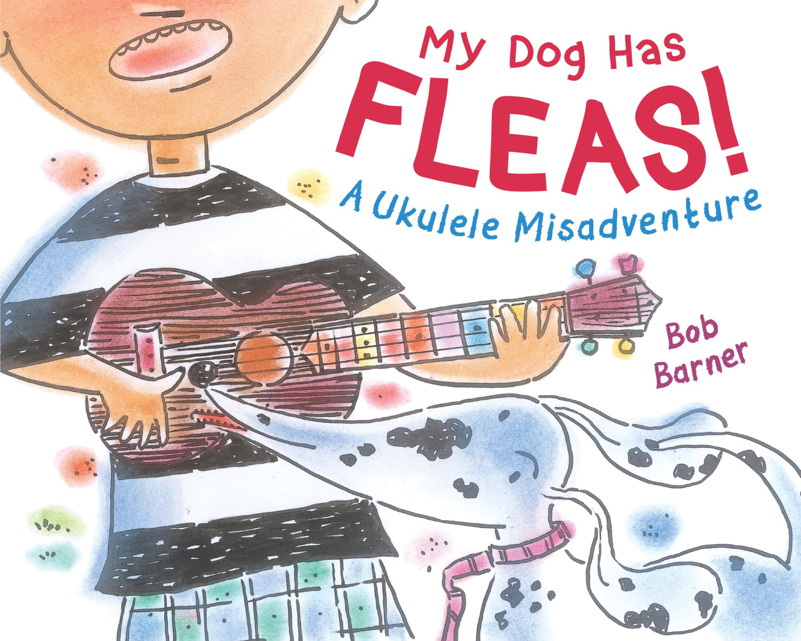 Amazon.com: My Dog Has Fleas: A Ukulele Misadventure: 9780823446421 ...