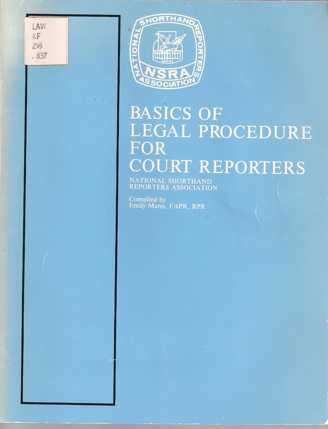 Basics of Legal Procedure for Court Reporters: Emily (Compiled By) Mann ...