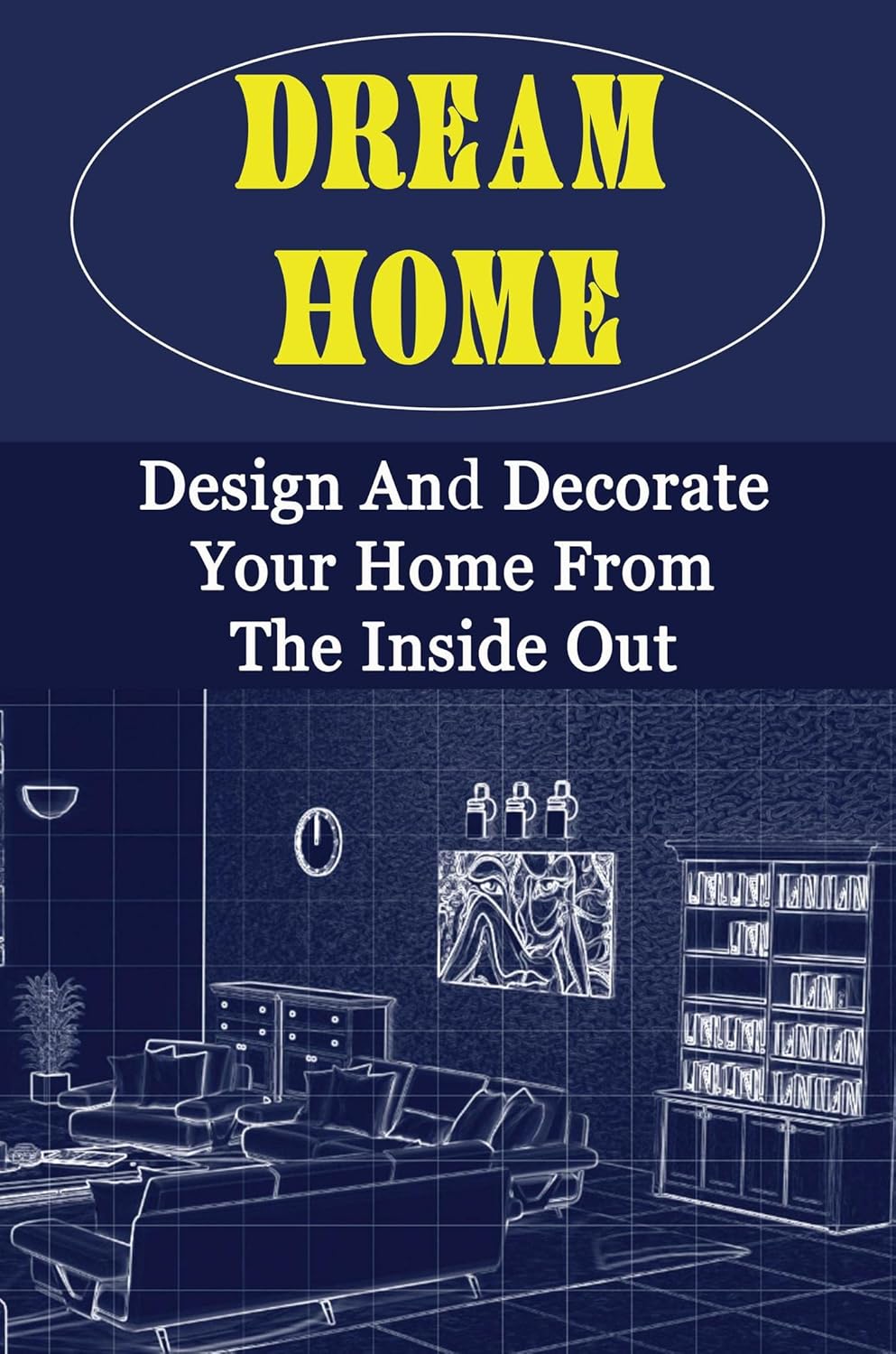 Amazon.com: Dream Home: Design And Decorate Your Home From The Inside ...