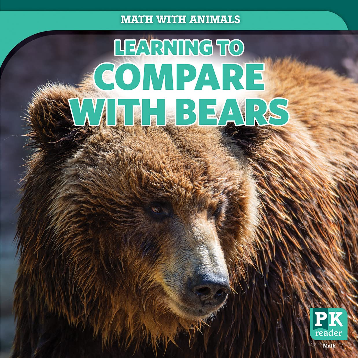 Learning to Compare With Bears (Math With Animals; PK Reader): Pang ...