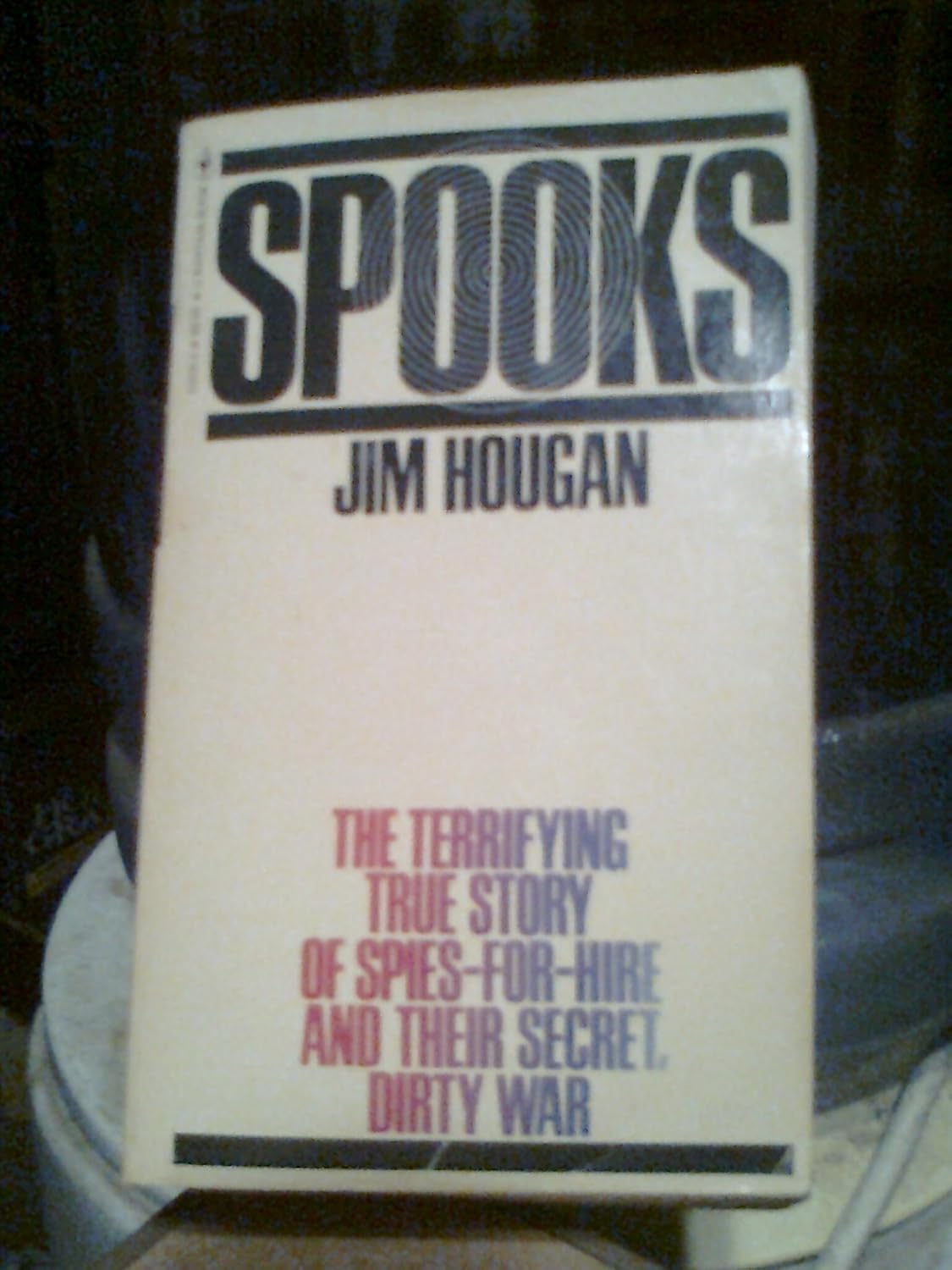 Spooks: The haunting of America : the private use of secret agents ...