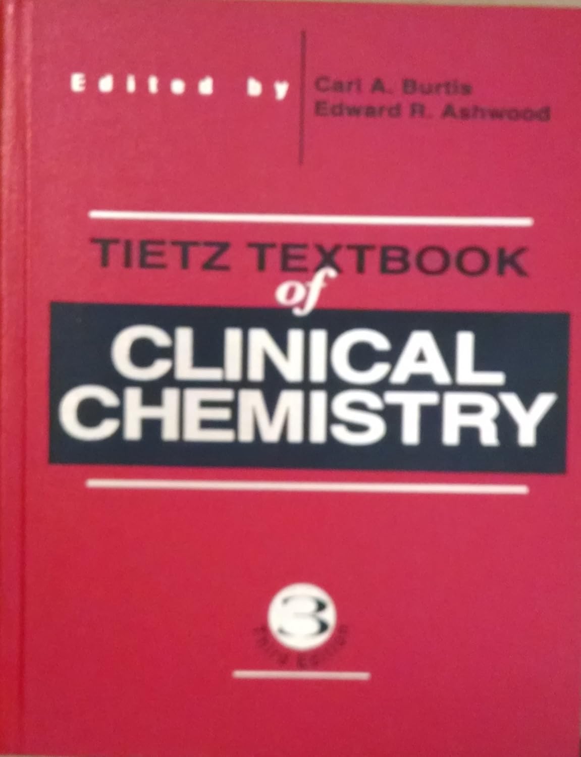 Tietz Textbook of Clinical Chemistry, Third Edition: Burtis PhD, Carl A ...
