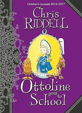 Ottoline Goes to School (Ottoline, 2) : Chris Riddell, Chris Riddell ...