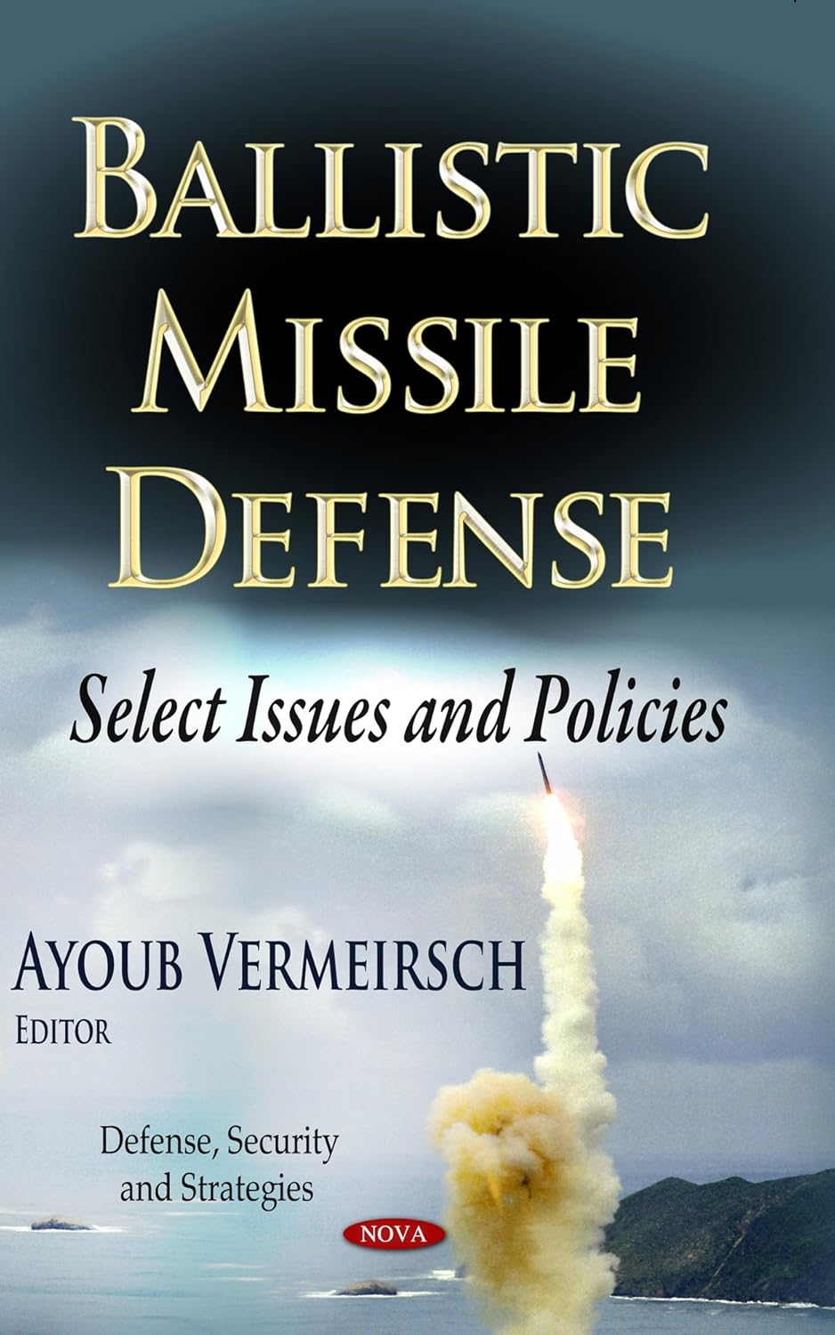 Amazon.com: Ballistic Missile Defense: Select Issues and Policies ...