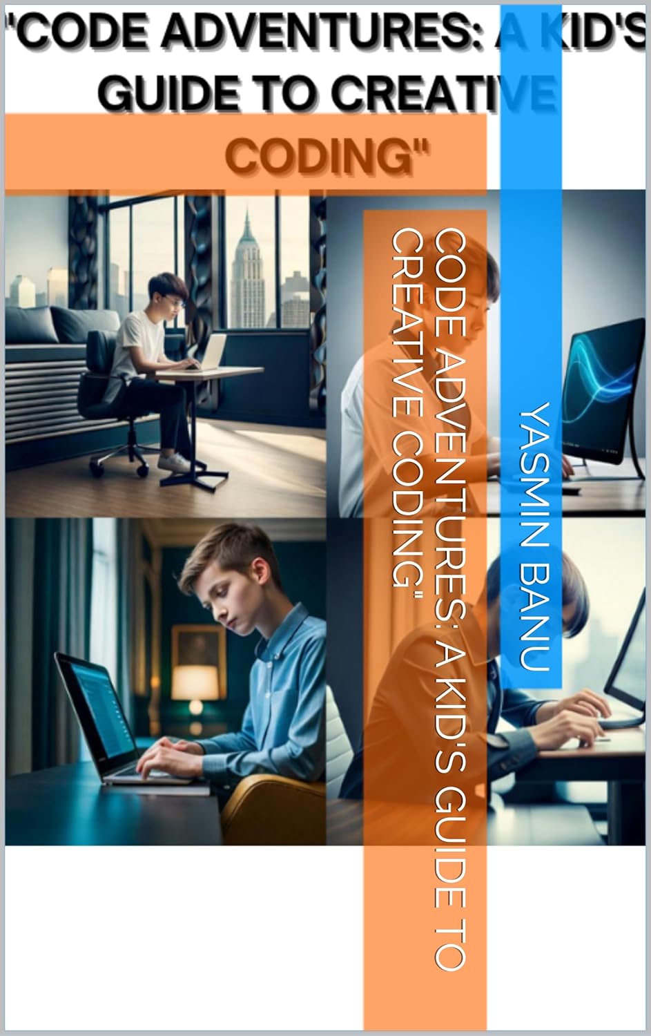 Amazon.com: CODE ADVENTURES: A KID'S GUIDE TO CREATIVE CODING" (CODE ...