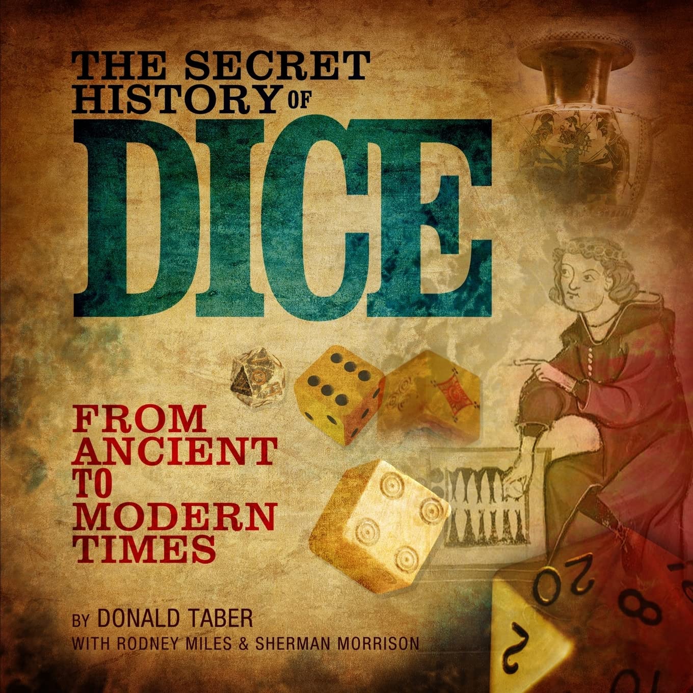The Secret History of Dice: From Ancient to Modern Times: Taber, Donald ...