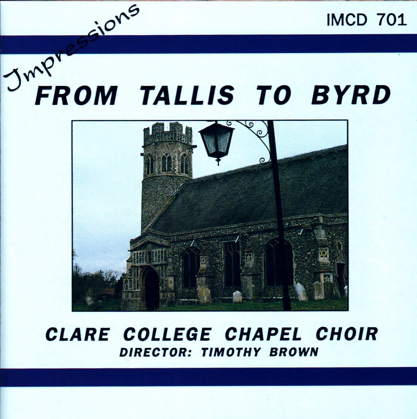 Brown, Timothy, Clare College Chapel Choir - From Tallis to Byrd ...