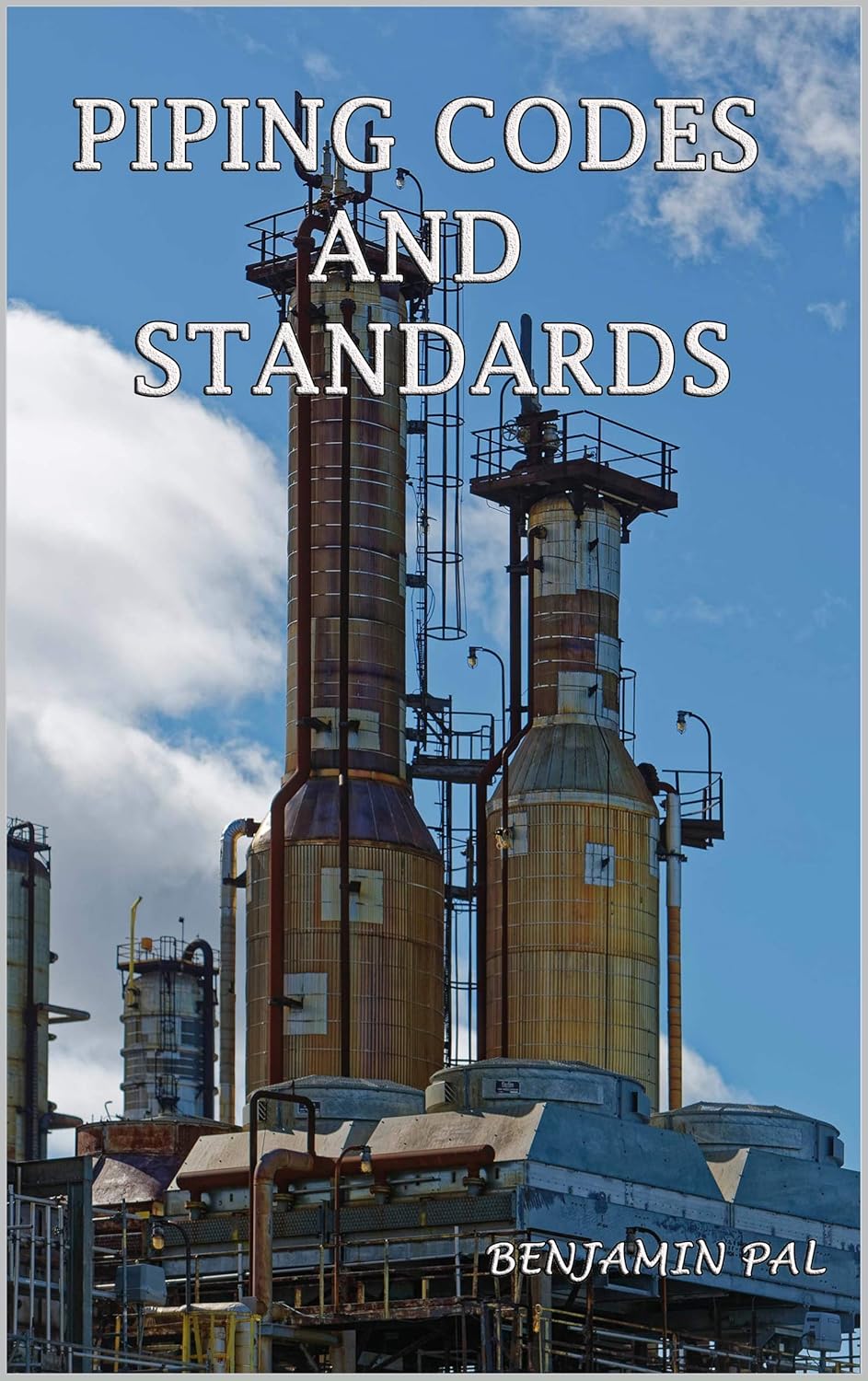 Amazon.com: PIPING CODES AND STANDARDS eBook : PAL, BENJAMIN , BENJAMIN ...