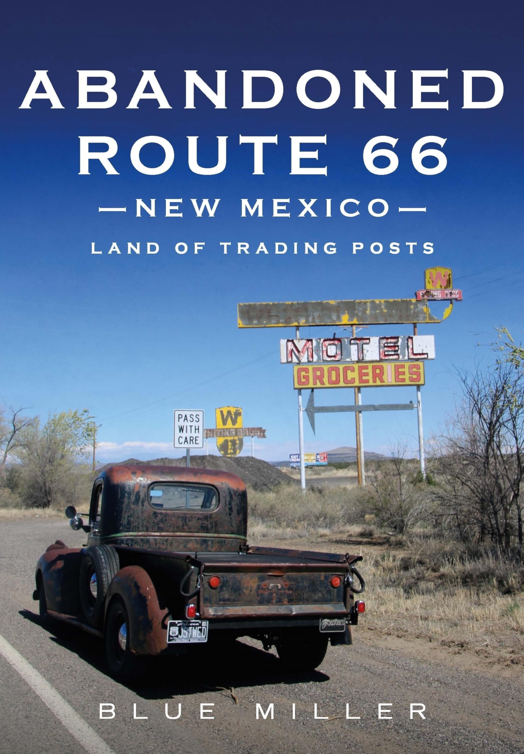 Abandoned Route 66 New Mexico: Land of Trading Posts (Abandoned Union ...