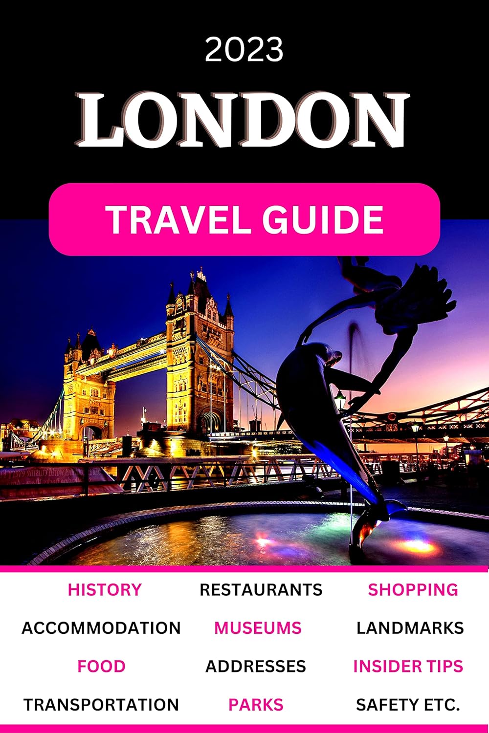 London Travel Guide 2023: The Complete London Tourist Guide and ...
