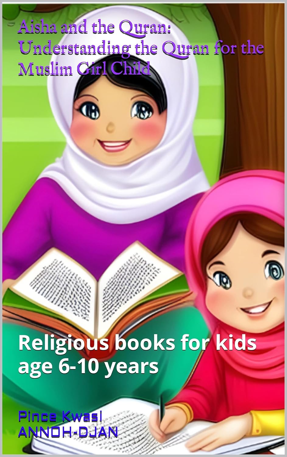 Aisha and the Quran: Understanding the Quran for the Muslim Girl Child ...