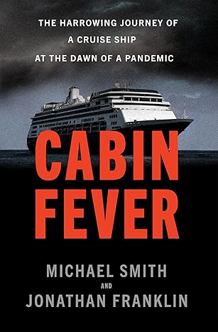 Cabin Fever: The Harrowing Journey of a Cruise Ship at the Dawn of a ...
