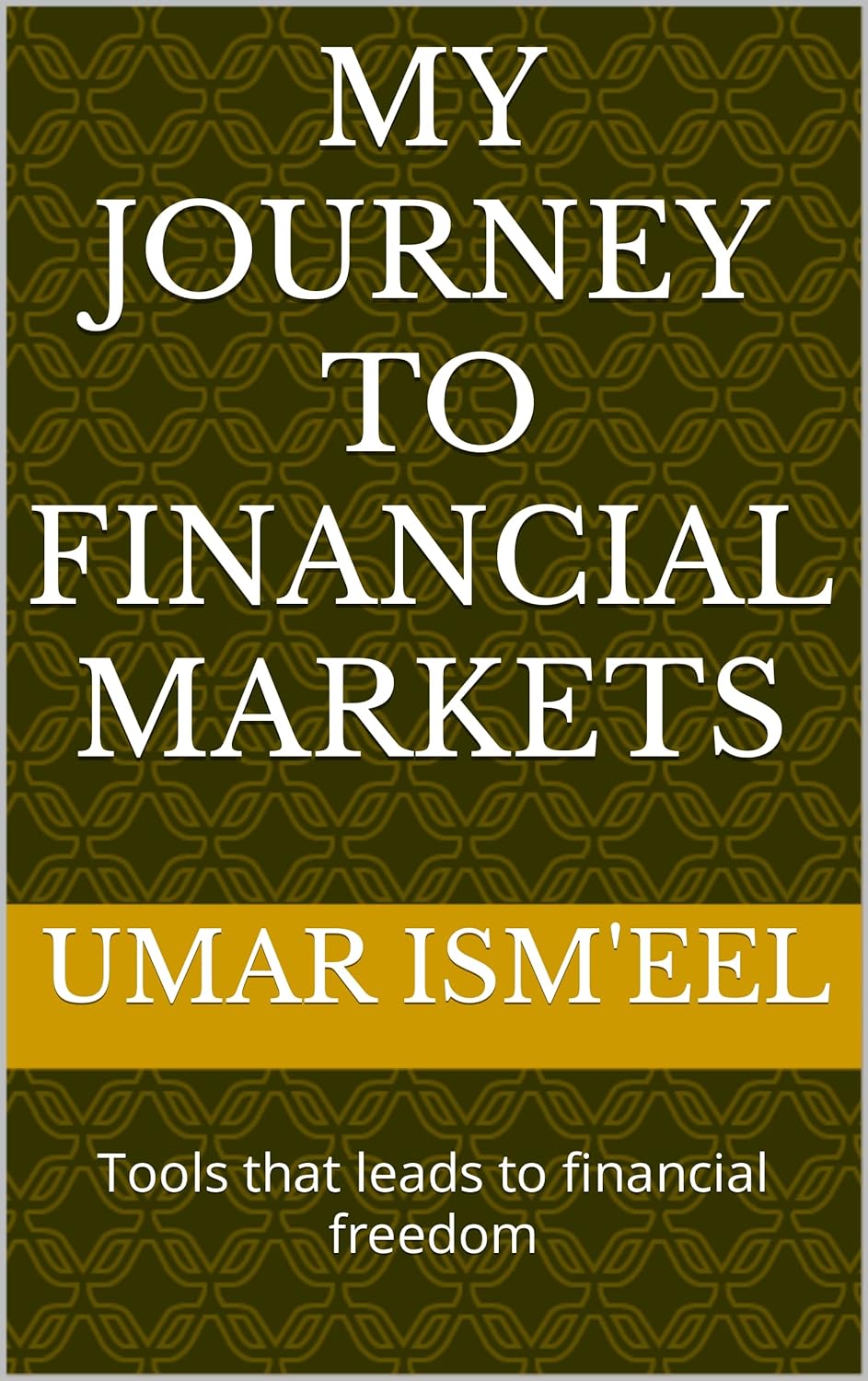 Amazon.com: My journey to financial markets : Tools that leads to ...