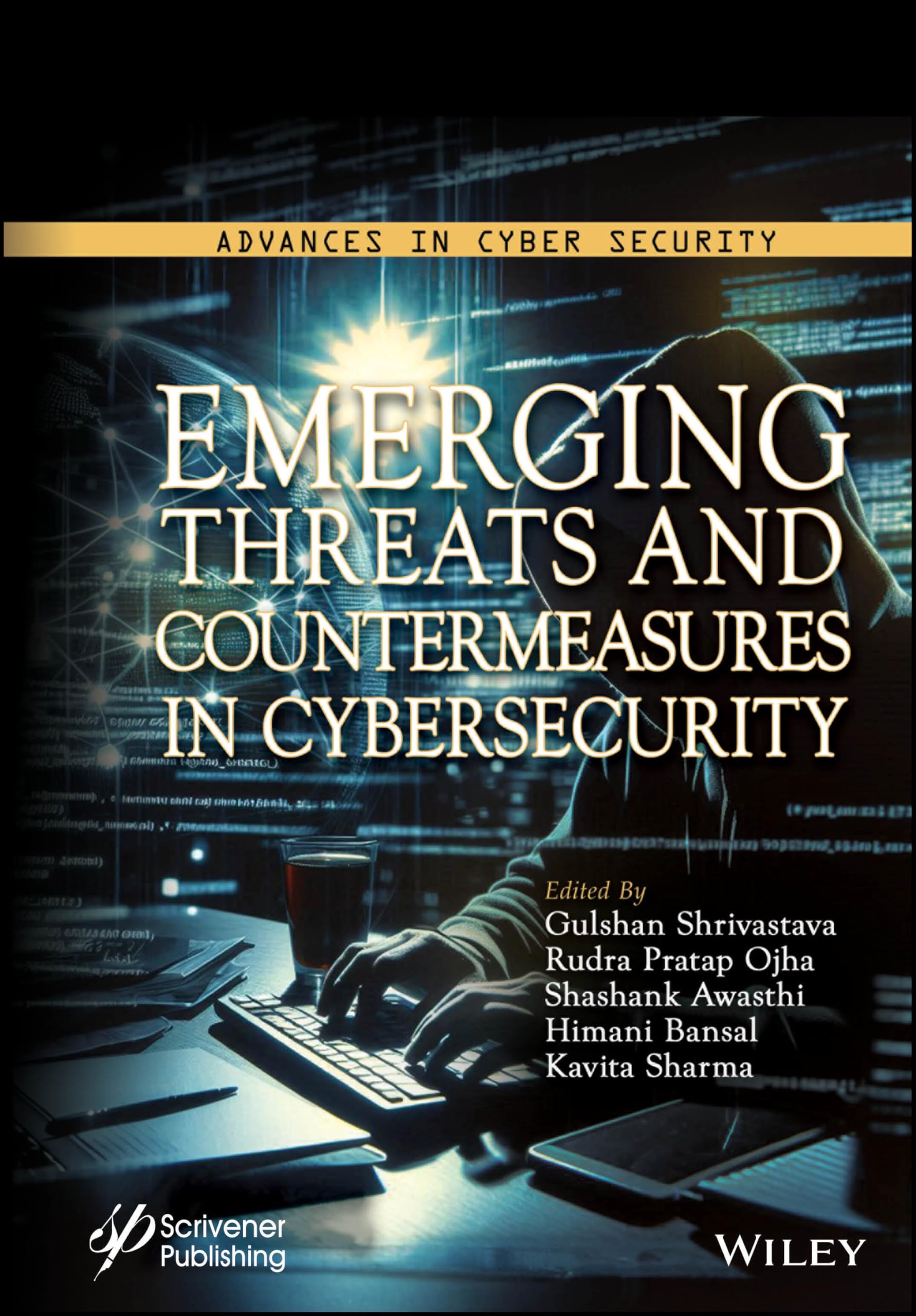 Emerging Threats and Countermeasures in Cybersecurity (Advances in ...