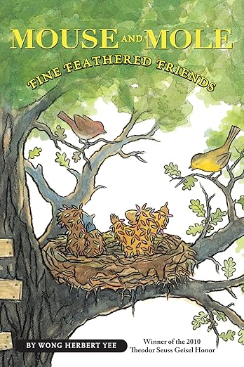 Mouse and Mole: Fine Feathered Friends: A Geisel Honor Book About Bird ...