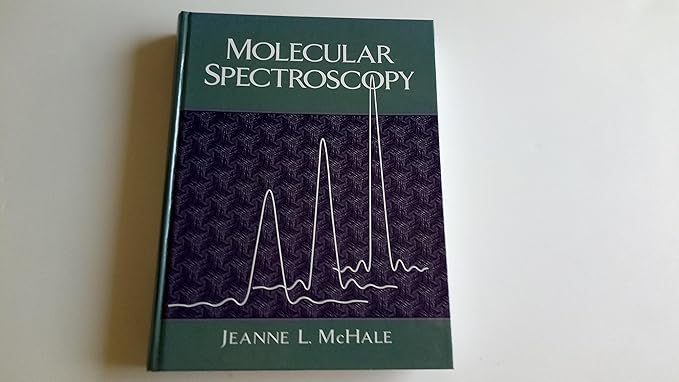 Amazon.com: Molecular Spectroscopy: 9780132290630: McHale, Jeanne L.: Books