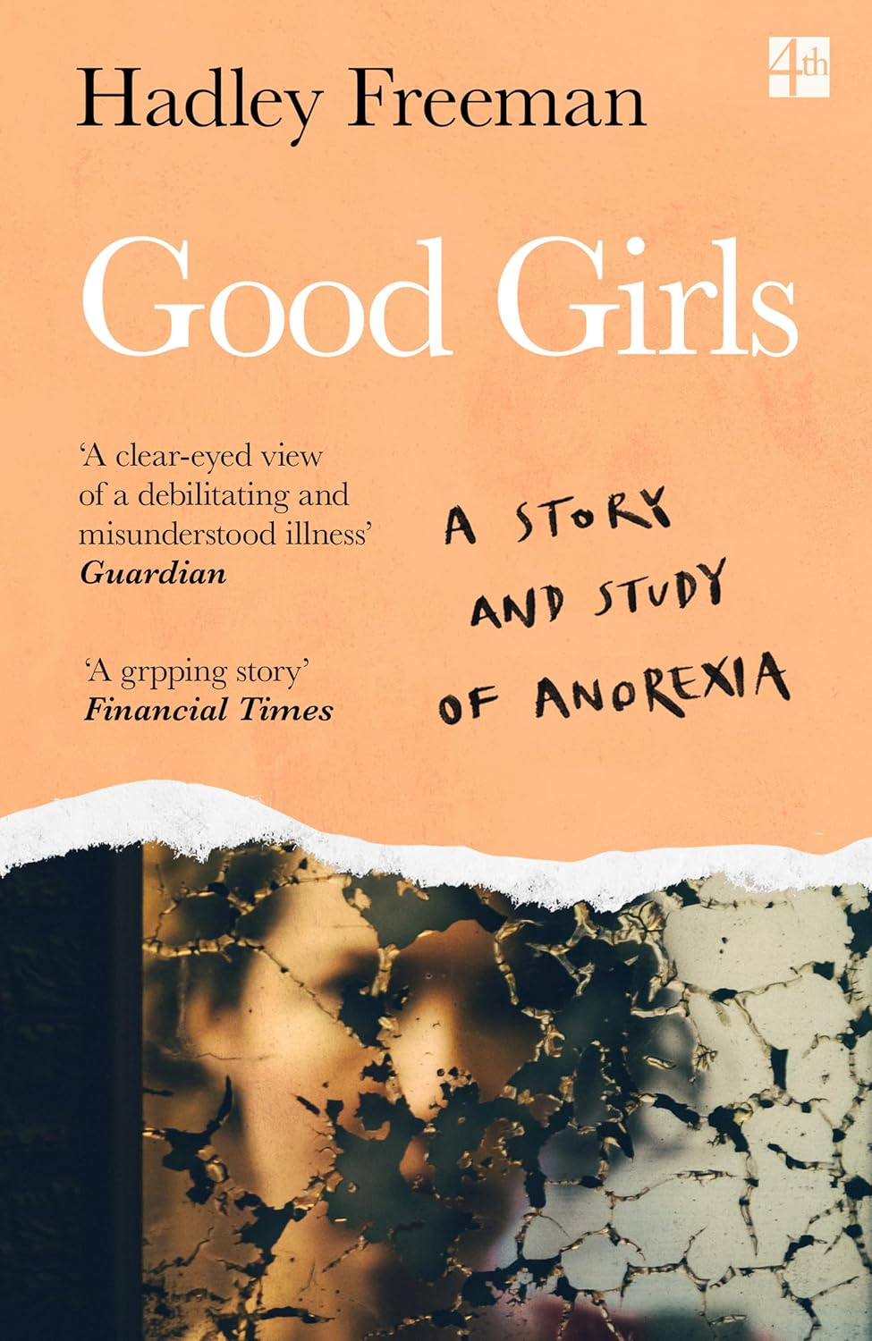 Good Girls: A Story and Study of Anorexia: Hadley Freeman ...