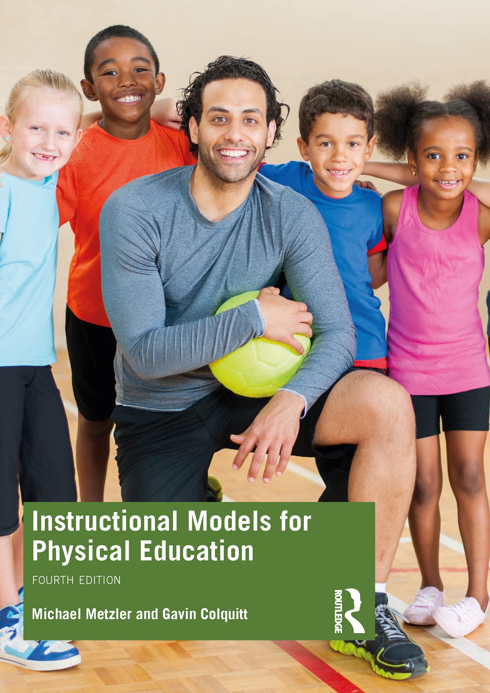 Instructional Models for Physical Education: Metzler, Michael, Colquitt ...