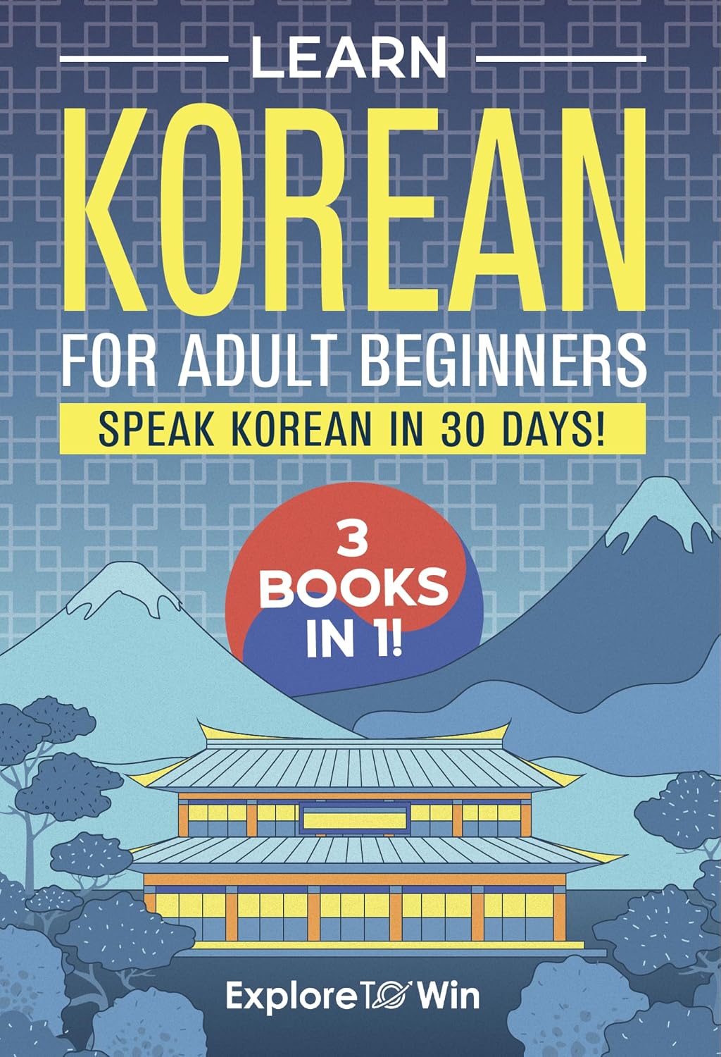 Learn Korean for Adult Beginners: 3 Books in 1: Speak Korean In 30 Days ...