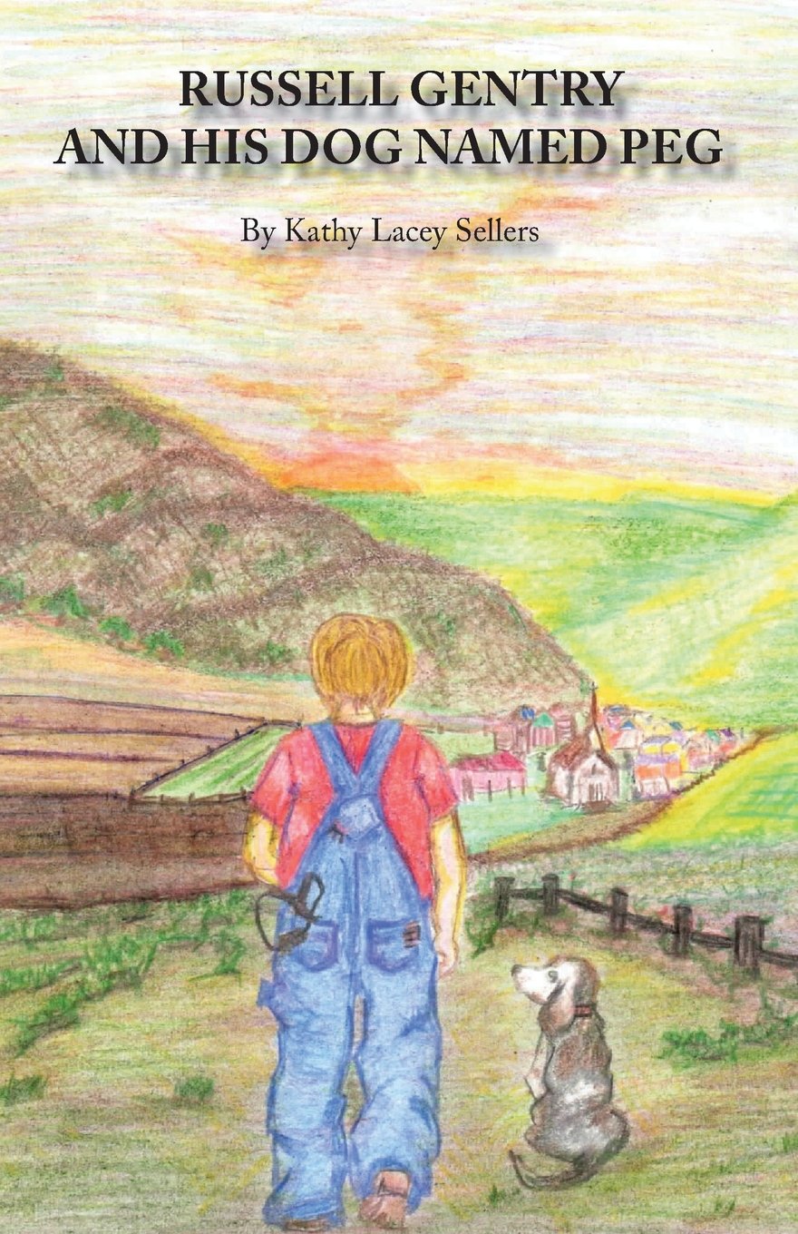 Russell Gentry And His Dog Named Peg: Sellers, Kathy Lacey ...