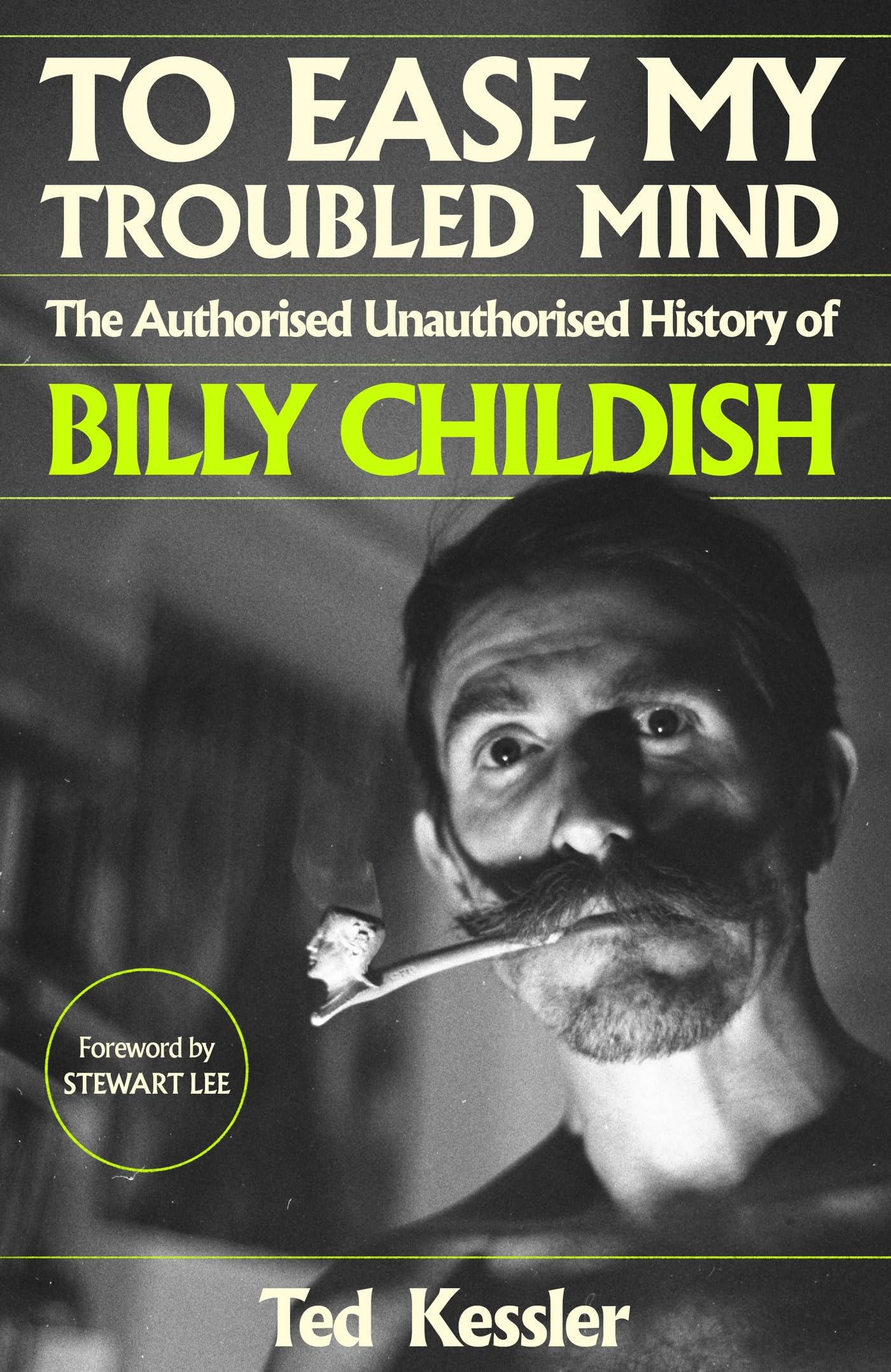 To Ease My Troubled Mind: The Authorised Unauthorised History of Billy ...