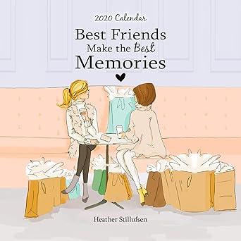 Best Friends Make the Best Memories 2020 Calendar: Stillufsen, Heather ...