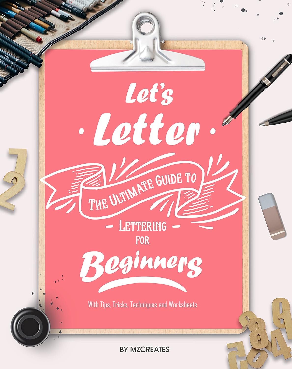 Let's Letter The Ultimate Guide to Lettering for Beginners. : Learn fun ...